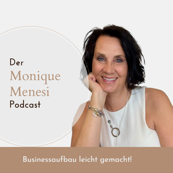Der Monique Menesi Podcast - Von der Idee zum Business Podcast Download ~ Podcast von Monique ...